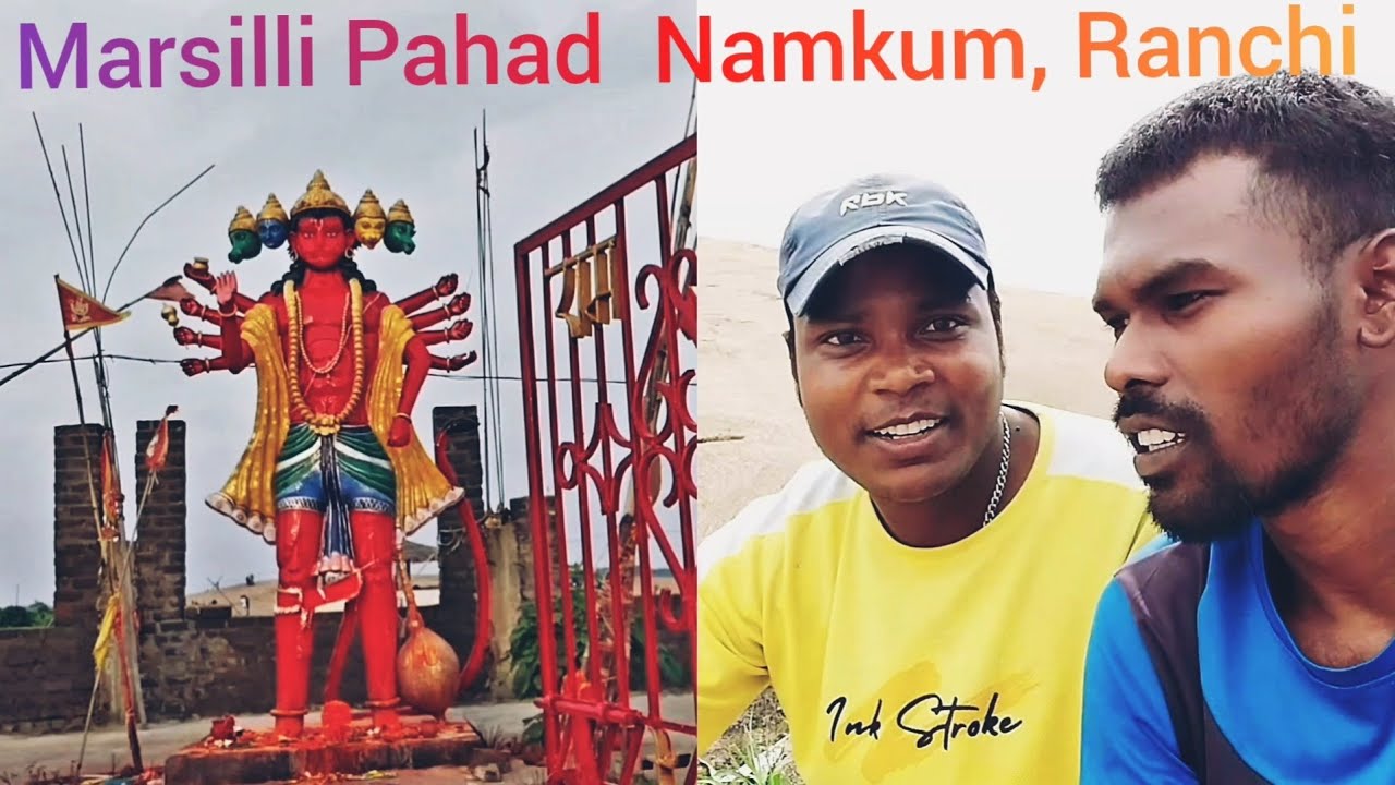 Marsilli Pahad: Namkum /Ranchi / We Visited Marsilli Pahad/Shrawan ...