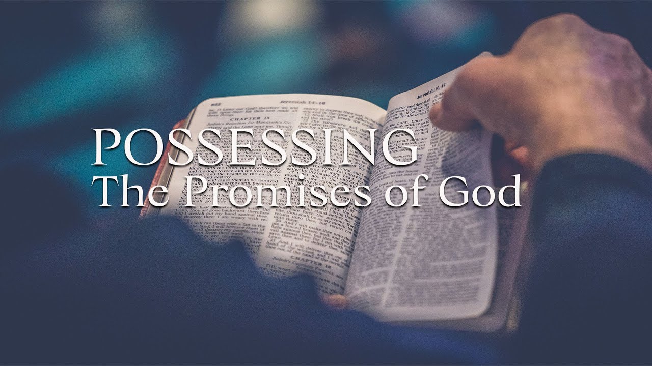 Possessing The Promises of God - YouTube