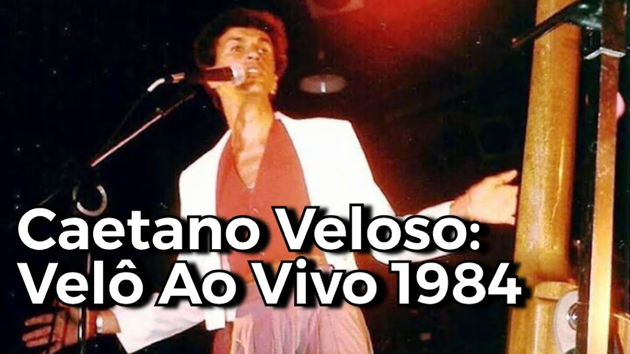 Caetano Veloso: Show Velô Ao Vivo 1984 - YouTube