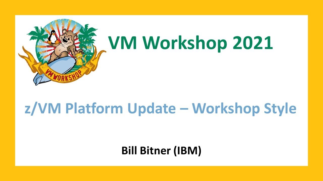 z/VM Platform Update 2021: Workshop Style - YouTube