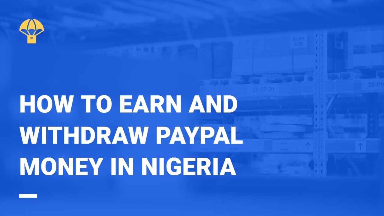 HOW TO EARN AND WITHDRAW PAYPAL MONEY IN NIGERIA YouTube how-to-earn-and-withdraw-paypal-money-in-nigeria-youtube