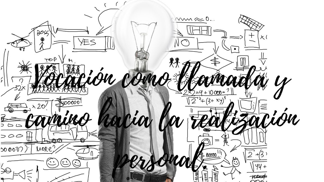 Vocación como llamada y camino hacia la realización personal. - YouTube