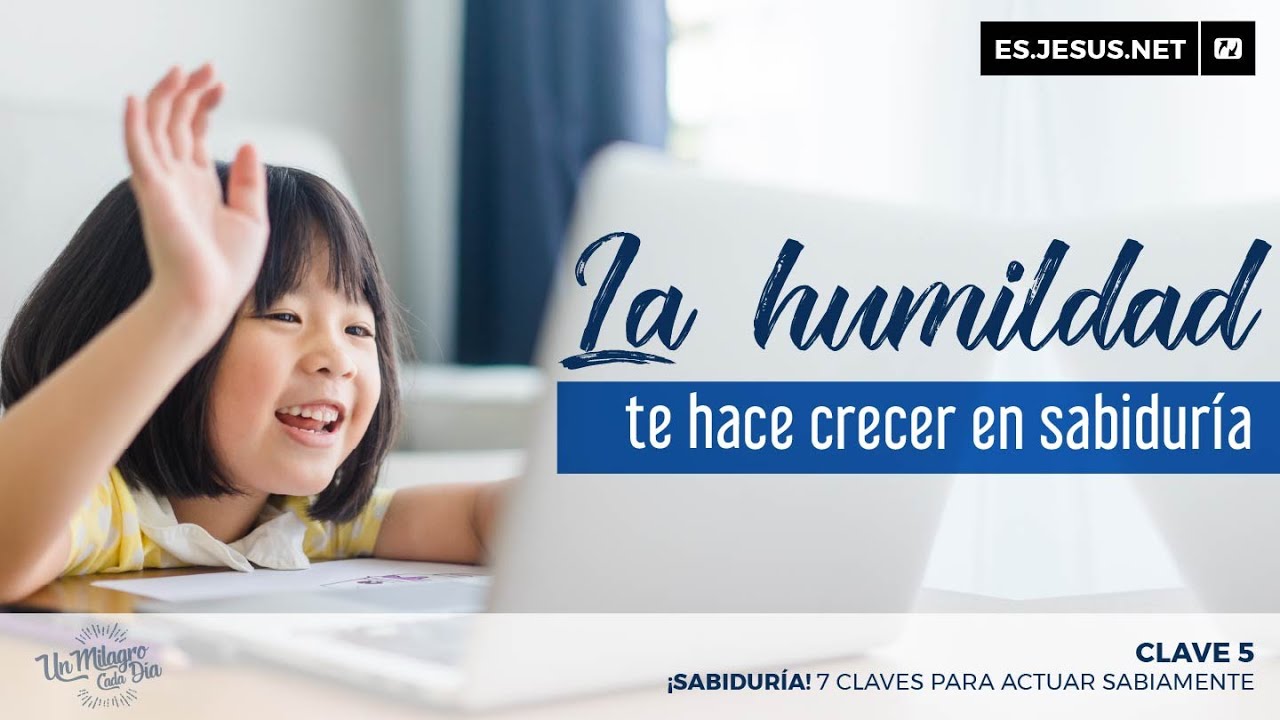 ¡Sabiduría! Clave 5. La humildad te ayuda a crecer en sabiduría - YouTube