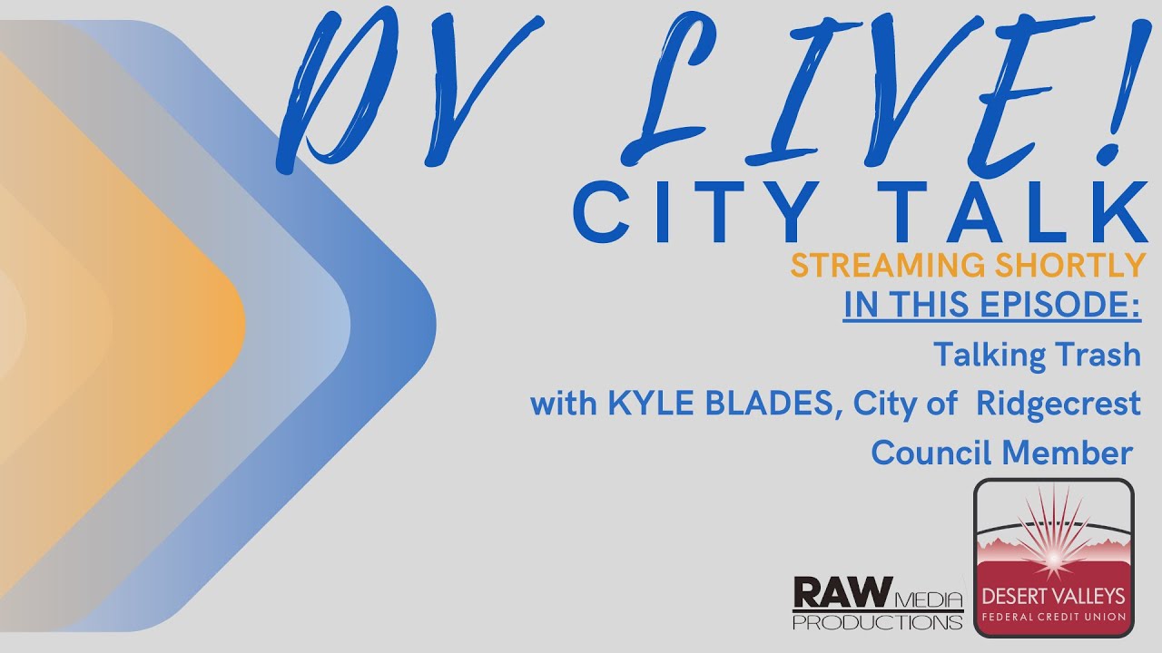 DV Live! City Talk with Kyle Blades, City Of Ridgecrest Council Member ...