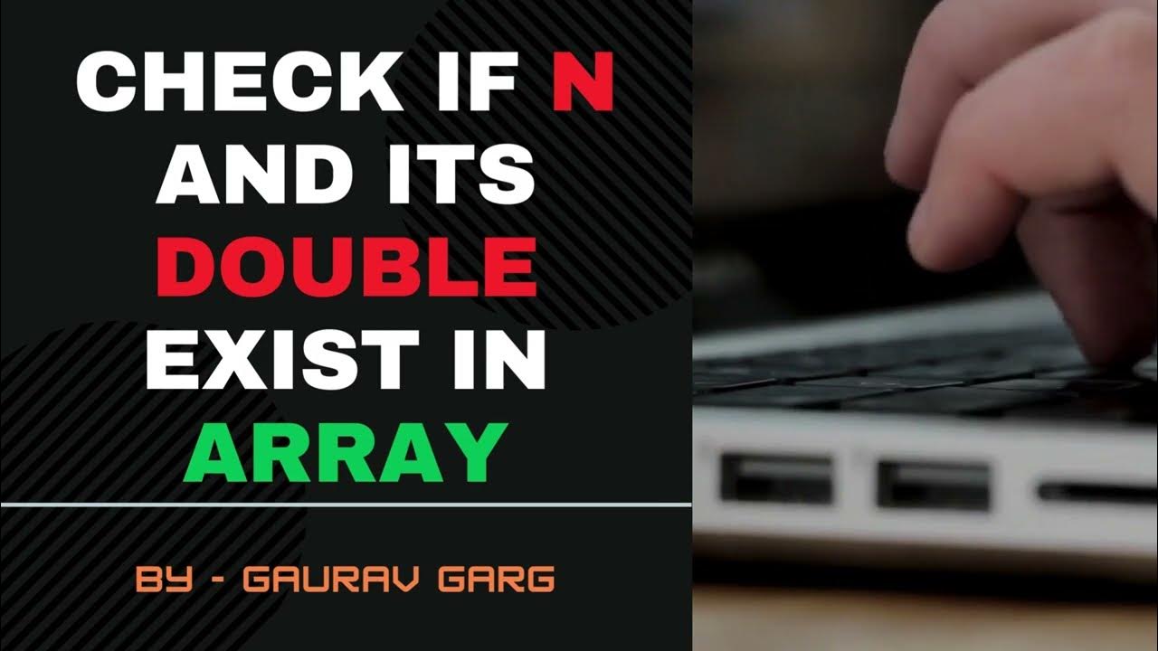 Check If N and Its Double Exist : Leetcode Array related problem - YouTube