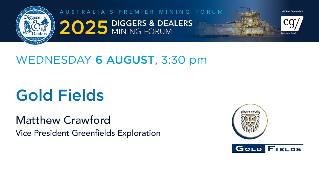 2025 | Gold Fields - Matthew Crawford, Vice President Greenfields ...
