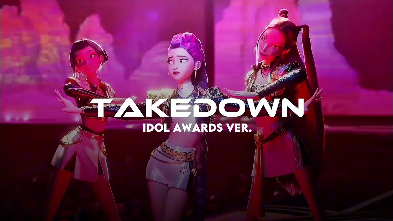 'Takedown' K-POP Demon Hunters (HUNTR/X - Idol Awards Ver.) HQ - YouTube