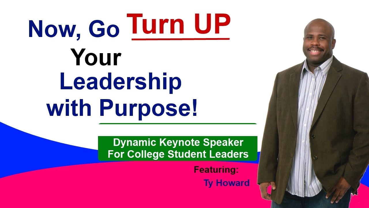 Leadership Speaker for College Student Leaders - Featuring Ty Howard ...