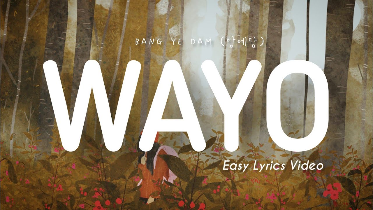 BANG YEDAM - WAYO [왜요] (EASY LYRICS) Video_Han_Rom - YouTube