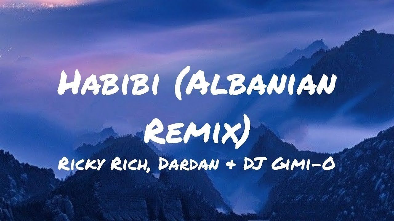 Ricky Rich, Dardan & DJ Gimi-O – Habibi (Albanian Remix) (Lyrics) - YouTube