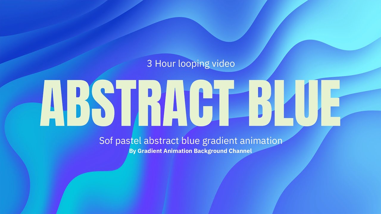Abstract Blue Gradient Animation - 3 Hours Seamless Loop 🌊 - YouTube
