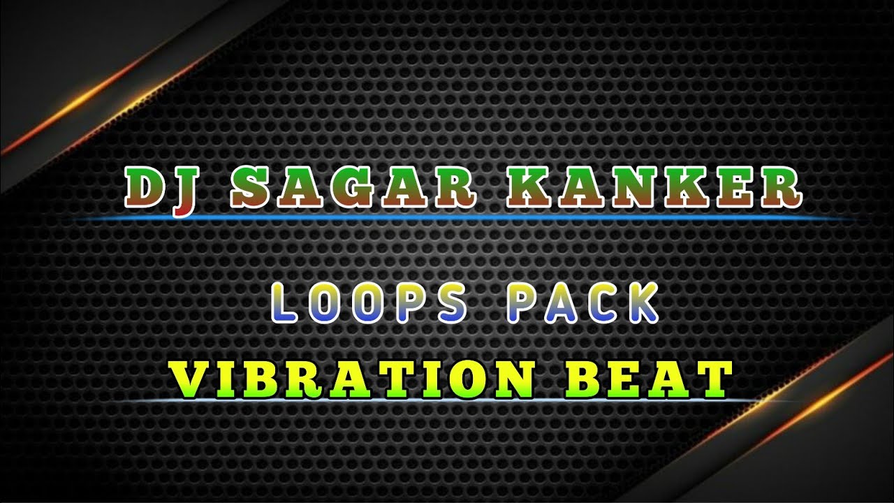 dj sagar kanker loops || dj sagar kanker ut || cg loops pack download ...