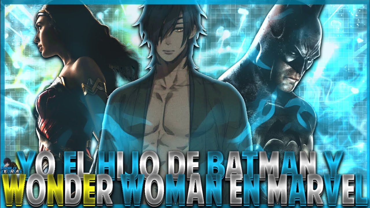 Yo El Hijo De Batman y Wonder Woman En Marvel Capitulo 1 Nace un Semi ...