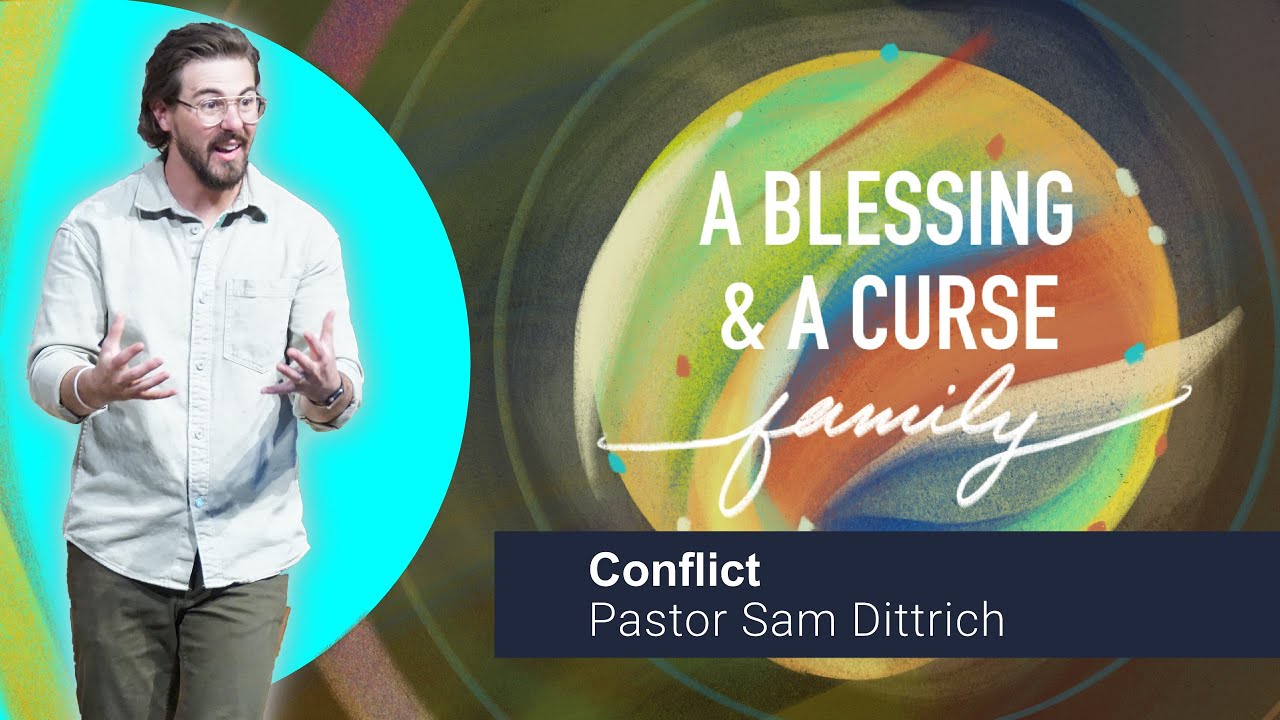 Conflict | Family | Pastor Sam Dittrich - YouTube