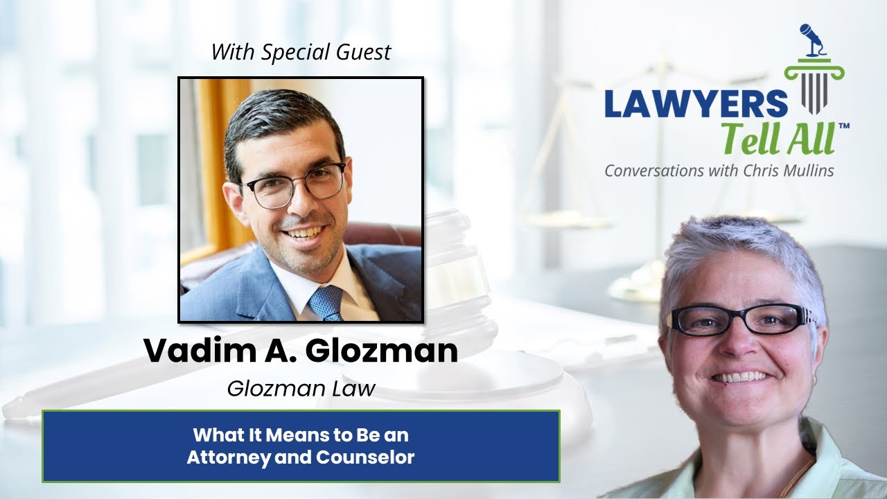 Vadim A. Glozman on What It Means to Be an Attorney and Counselor - YouTube
