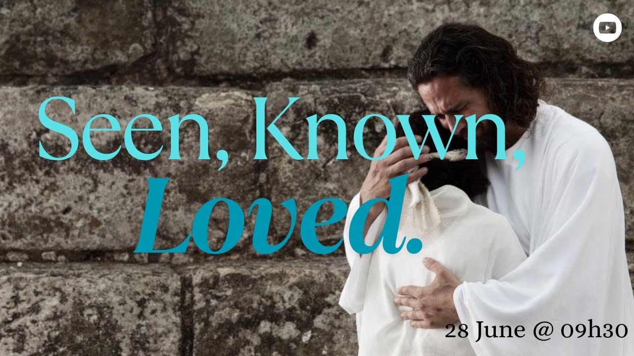 Seen, Known, Loved - 28 June 2025 - YouTube