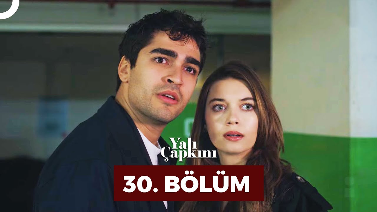 Yalı Çapkını 30. Bölüm - YouTube