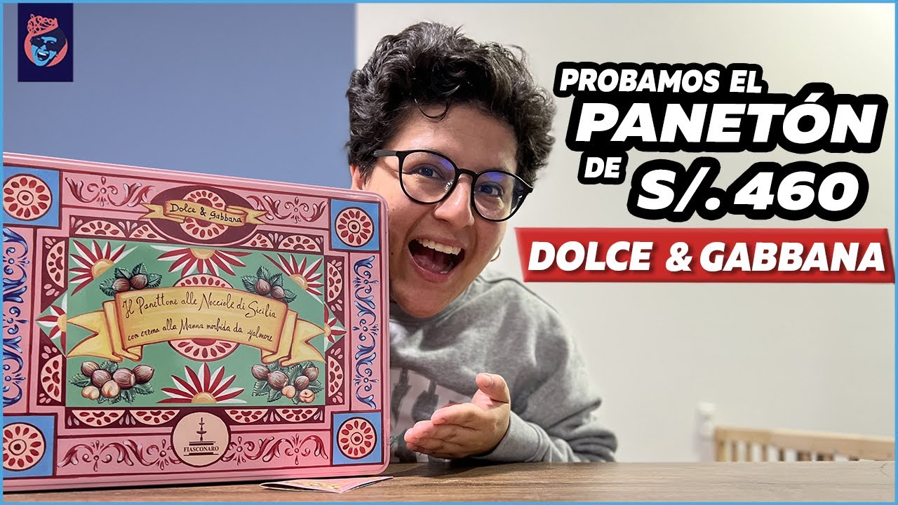 PROBAMOS EL PANETÓN DE DOLCE & GABBANA - Ariana Bolo Arce - YouTube