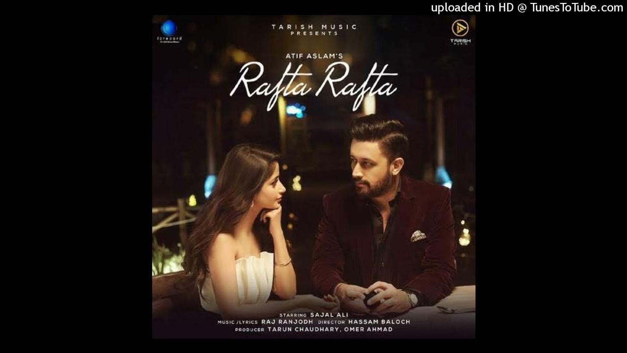Rafta Rafta (Slowed + Reverb) - Atif Aslam - Ft. Sejal Ali - YouTube