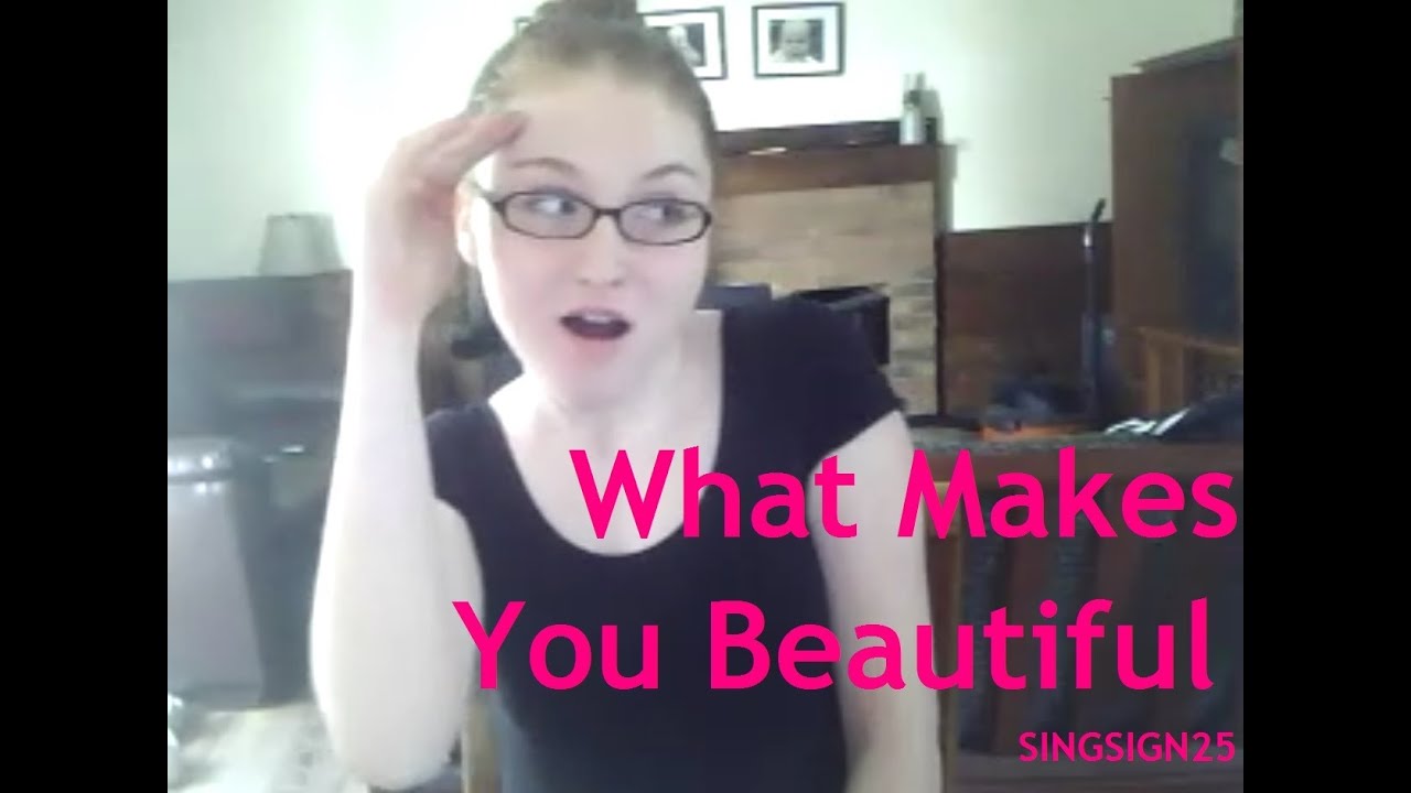 What Makes You Beautiful In Sign Language YouTube what-makes-you-beautiful-in-sign-language-youtube