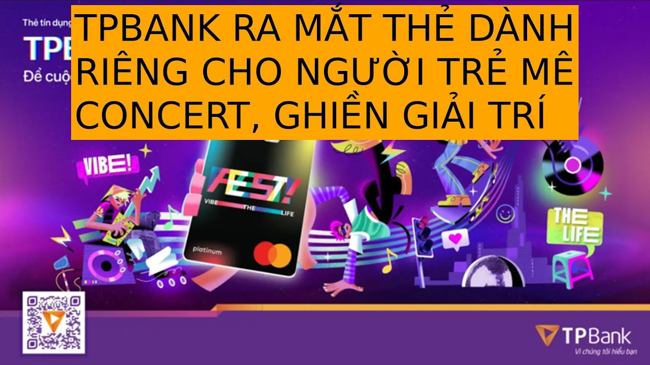TPBANK RA MẮT THẺ DÀNH RIÊNG CHO NGƯỜI TRẺ MÊ CONCERT, GHIỀN GIẢI TRÍ ...
