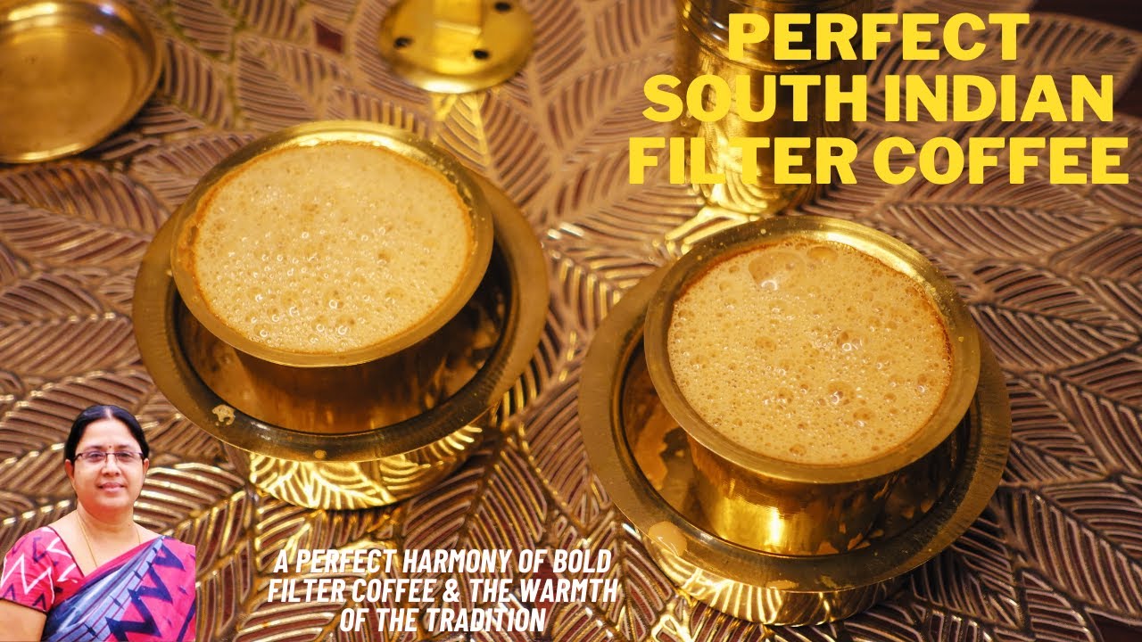Crafting the Perfect South Indian Filter Coffee |Brewing Bliss ...