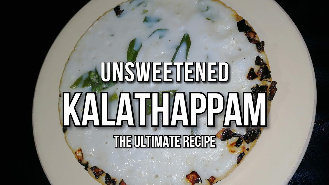 UNSWEETENED KALATHAPPAM RECIPE | HOW TO MAKE KALATHAPPAM | EASY AND ...