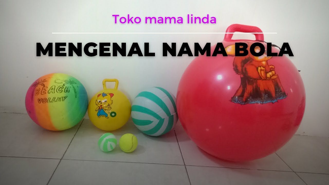 macam macam bola. mengenal nama nama bola mainan. jenis jenis bola ...