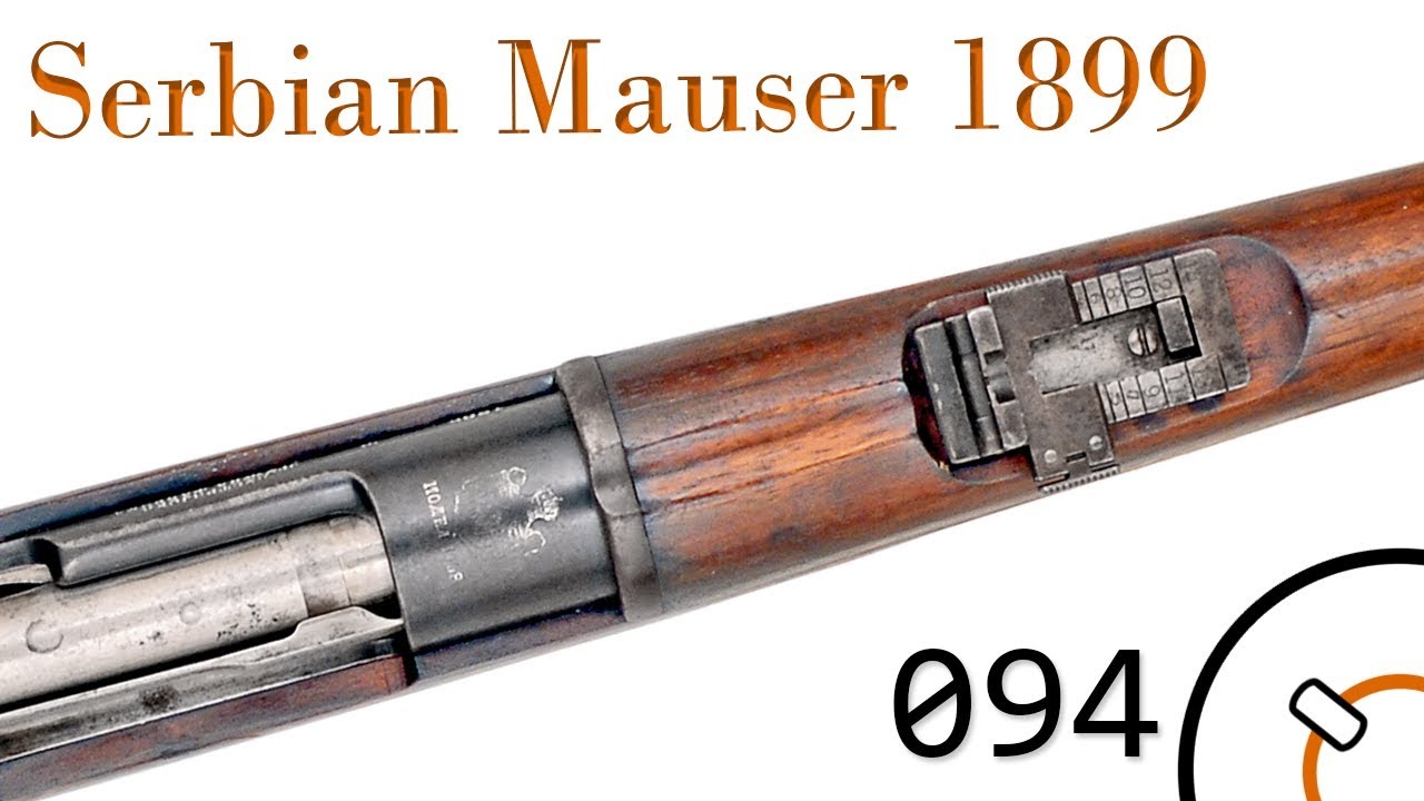 History of WWI Primer 094: Serbian Mausers 1899 and 1908 Documentary ...