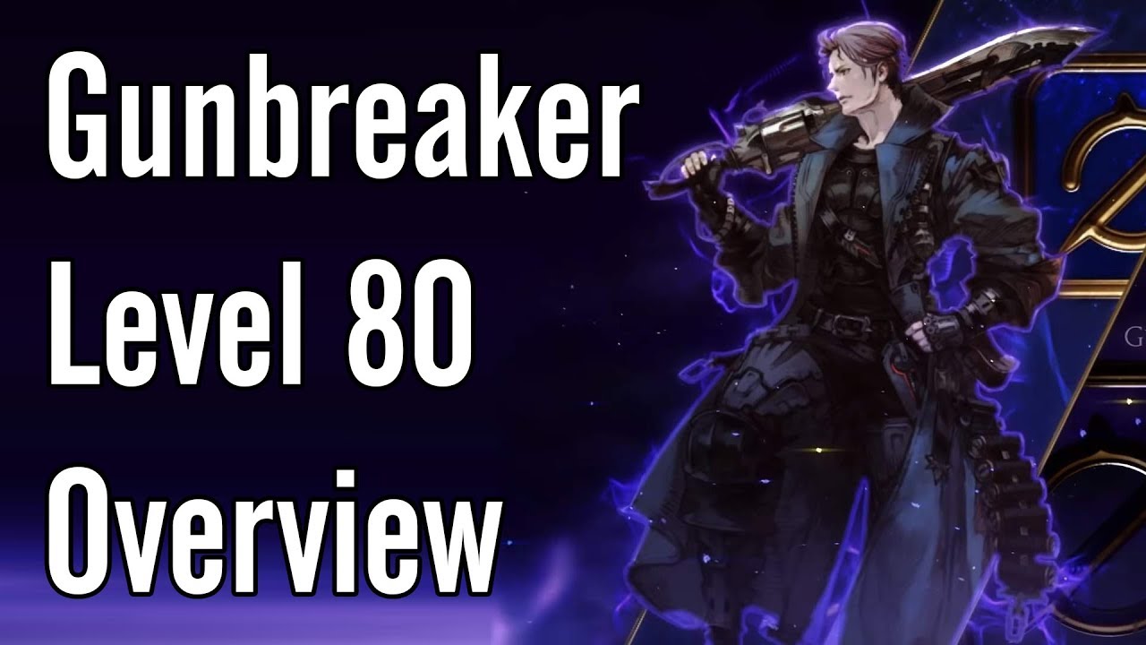 Gunbreaker Level 80 Overview - FFXIV Shadowbringers - YouTube