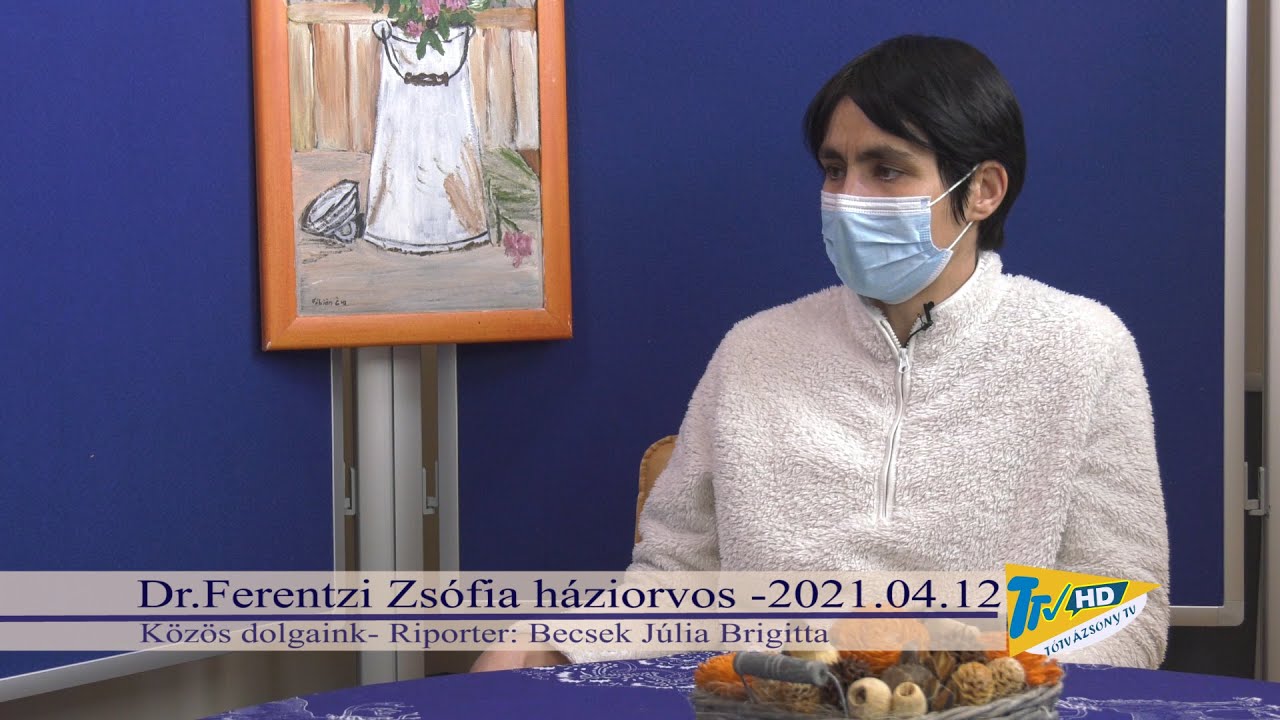 Beszélgetés Dr. Ferentzi Zsófia háziorvossal- 2021. április 12. - YouTube