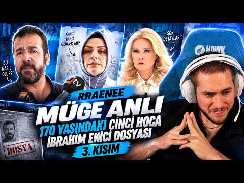 RRAENEE, MÜGE ANLI - İBRAHİM EKİCİ DOSYASI 3. KISIM- 170 YAŞINDAKİ CİNCİ HOCA(!) - MİNE Mİ MERYEM Mİ
