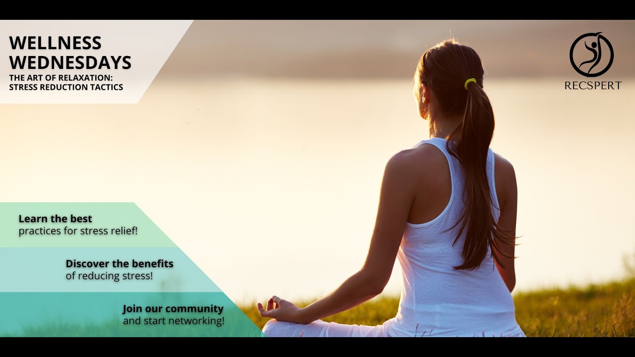 Wellness Wednesday: Stress Reducing Tactics - YouTube