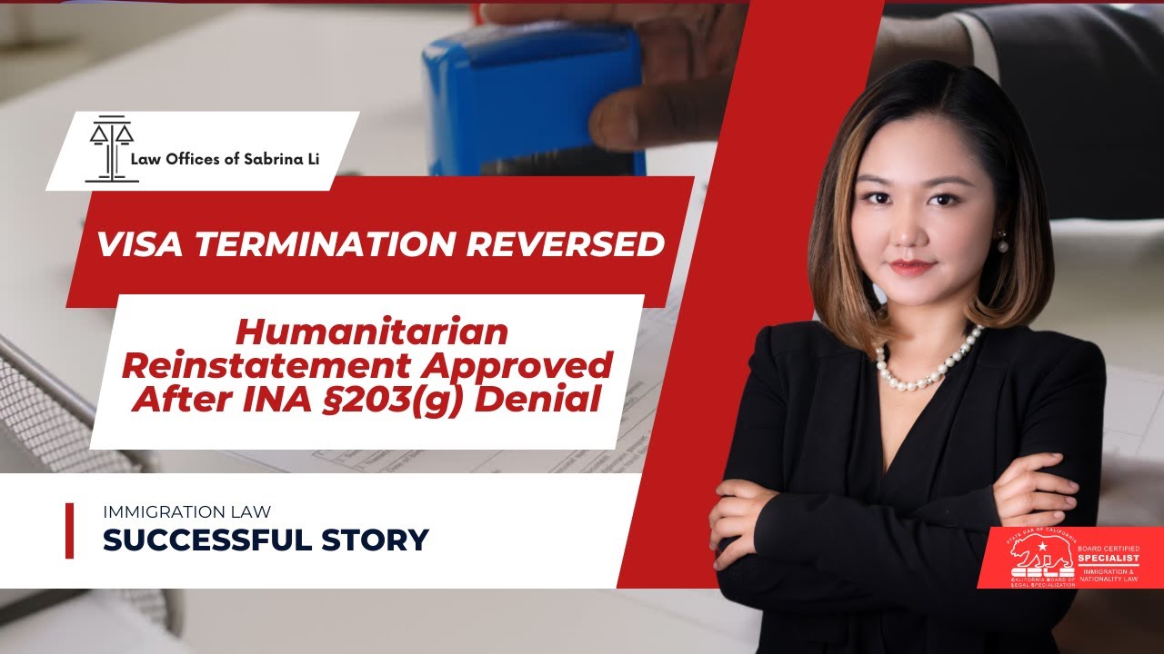 Visa Termination Reversed: Humanitarian Reinstatement Approved After ...