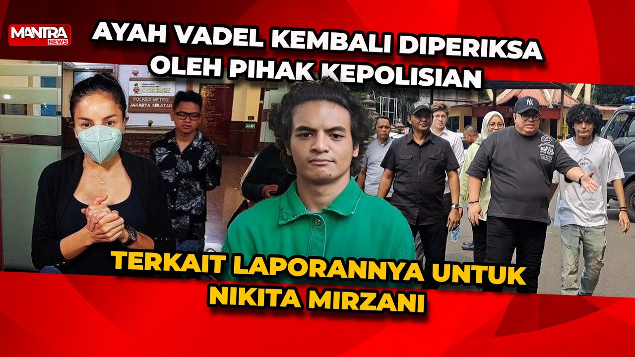 UMAR BADJIDEH AYAH VADEL PENUHI PANGGILAN POLRES METRO JAKARTA SELATAN ...