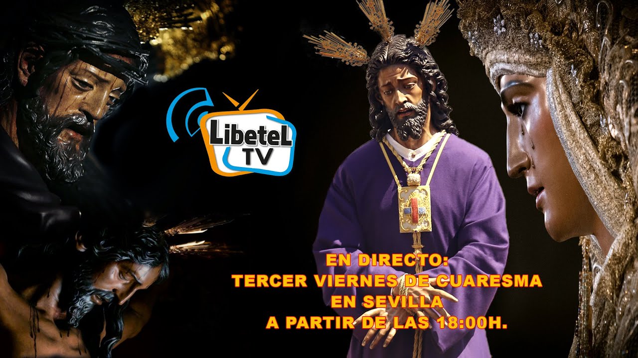 🔴En directo: Tercer viernes Cuaresma en Sevilla 18h San Pablo, Triana ...