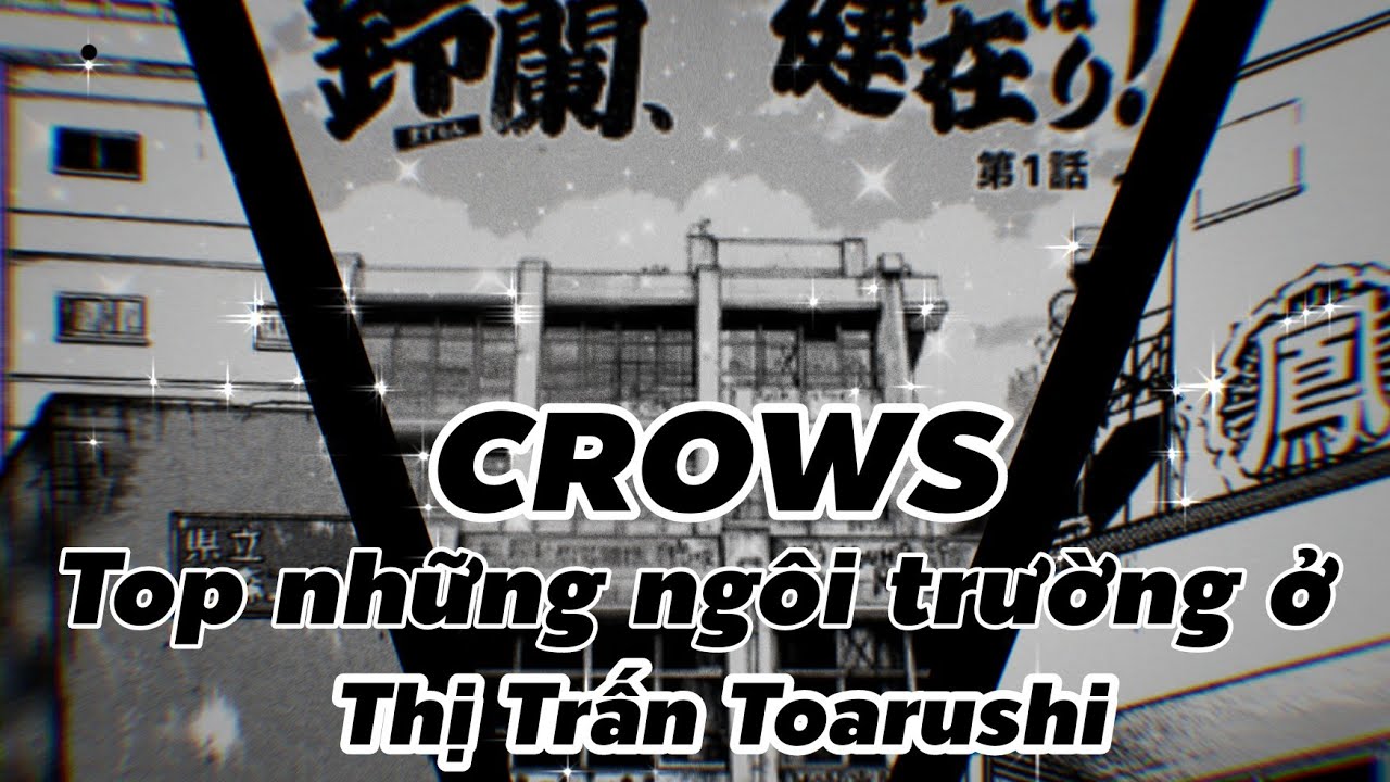 NHỮNG NGÔI TRƯỜNG NỔI TIẾNG TRONG VÙNG TOARUSHI || CROWS X WORST - YouTube