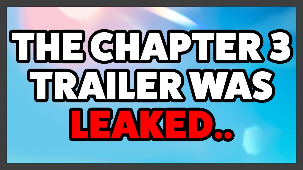 Epic Games Accidentally Leaked a Chapter 3 Trailer. - YouTube