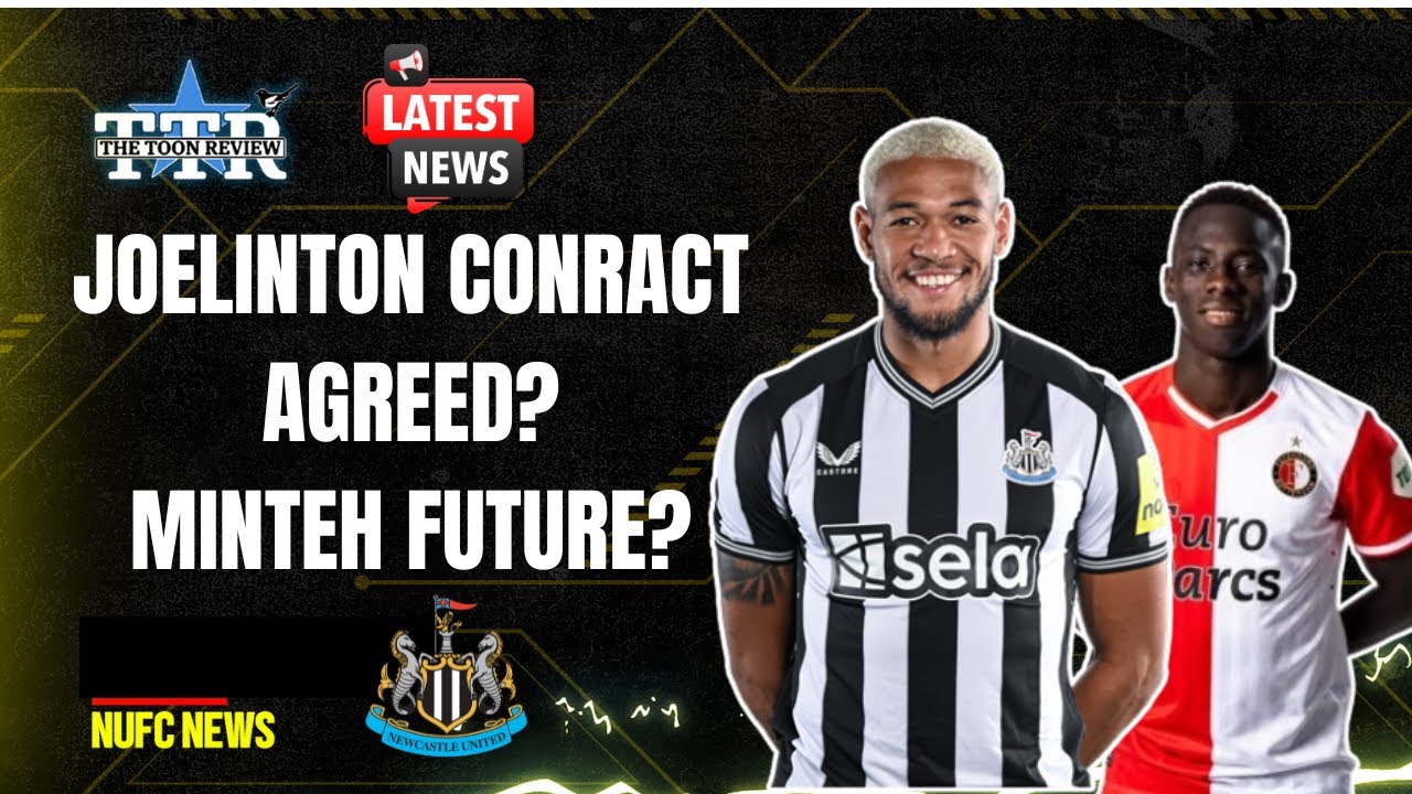JOELINTON CONTRACT AGREED? | MINTEH FUTURE? | NUFC NEWS - YouTube