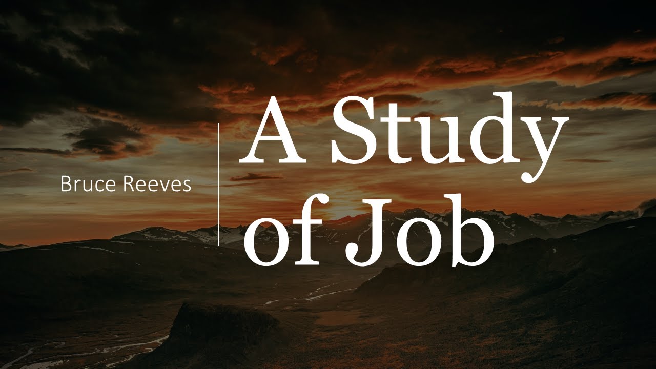 A Study of Job - Lesson 24 - Bruce Reeves - YouTube