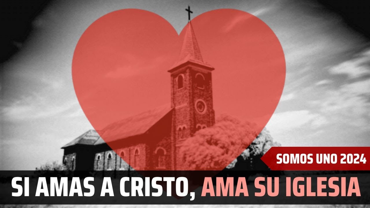 Si Amas a Cristo, Ama a Su Iglesia - Juan Manuel Vaz - YouTube