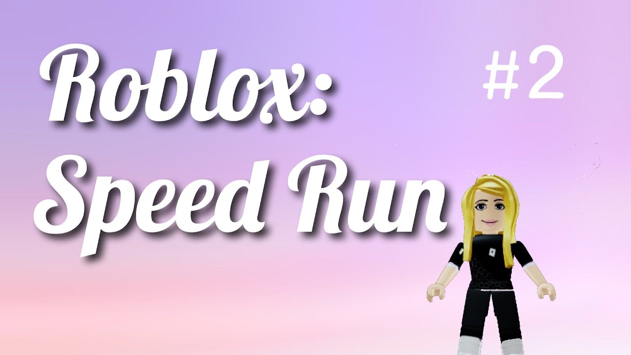 Roblox Speed Run | Part 2/6 - YouTube