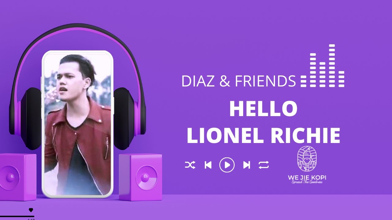 Hello Lionel Richie - Diaz & Friends Live Musik Akustik | Wejie Kopi ...