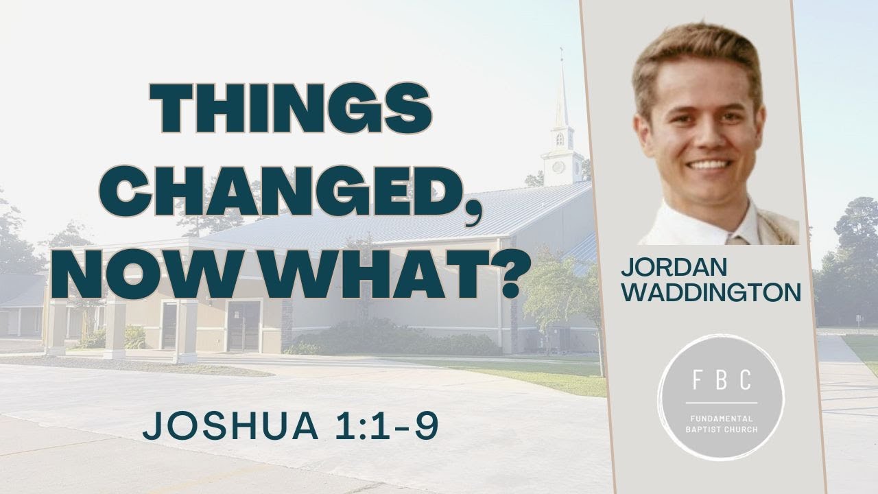 Things Changed, Now What? - Jordan Waddington Preaching - YouTube
