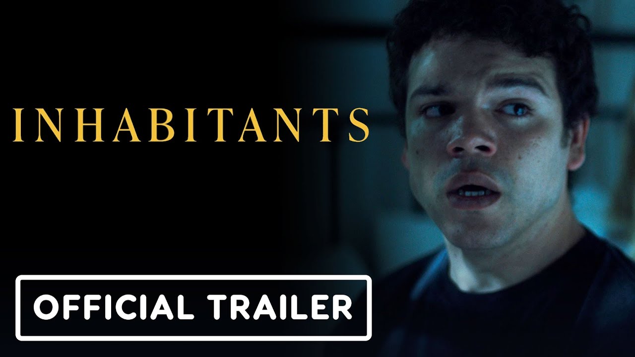 Inhabitants - Official Trailer (2025) Anna Jacoby-Heron, Josh Andrés ...