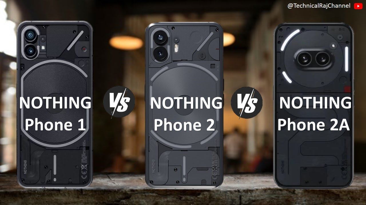 Nothing Phone 1 vs Nothing Phone 2 vs Nothing phone 2a | Comparison ...