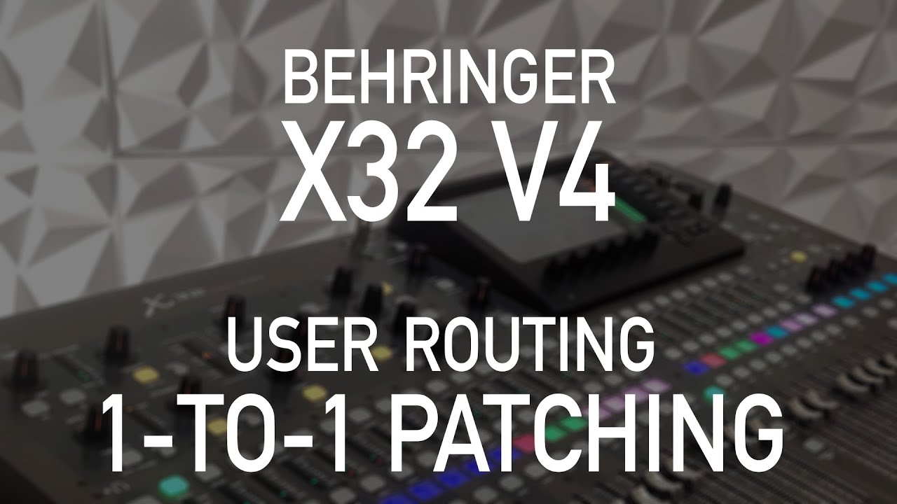 X32 Firmware V4 | 301 - User Routing 1-to-1 Patching! - YouTube