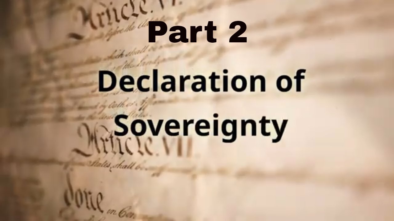 Declaration of Sovereignty part 2 - YouTube