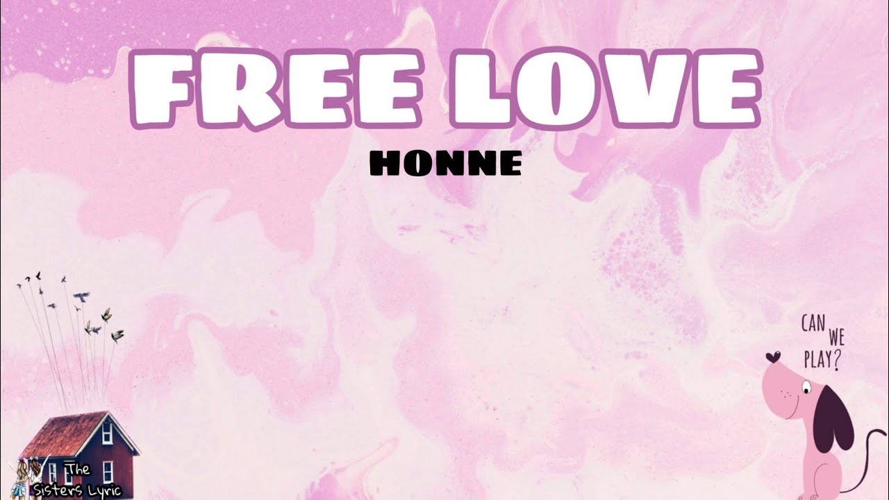 FREE LOVE - Honne ( Lirik / Lyric & Terjemahan / Translation ) - YouTube