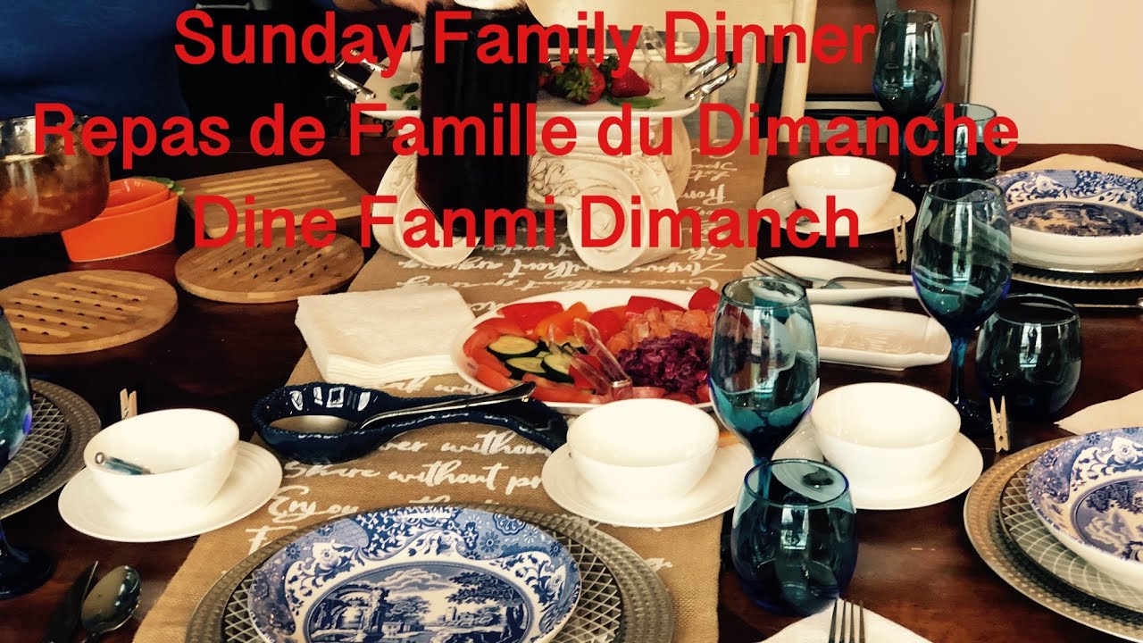 Sunday Family Dinner / Repas de famille du Dimanche - YouTube